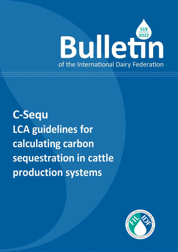 Bulletin of the IDF N°519/2022: C-Sequ LCA guidelines for calculating ...